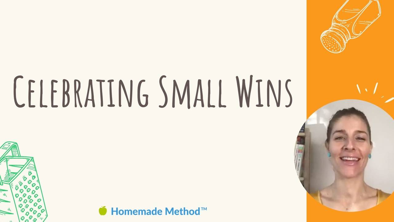 Celebrating Small Wins - Homemade Method