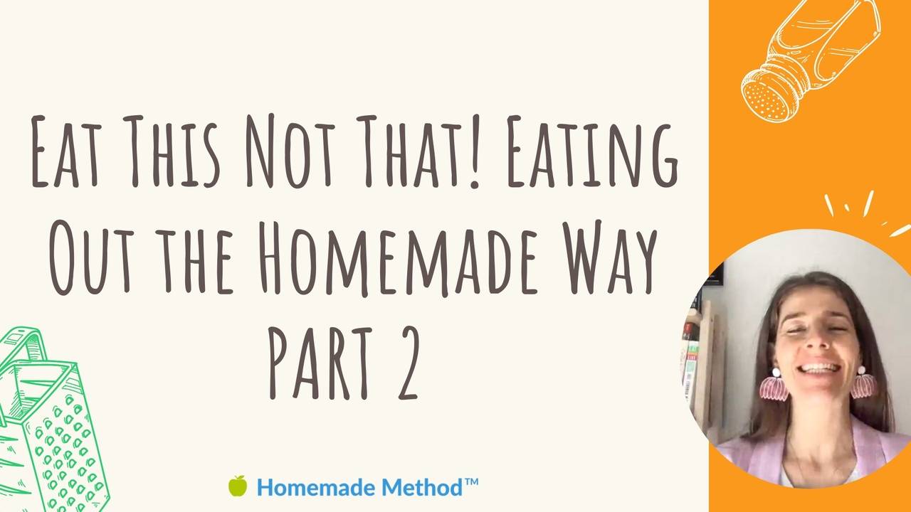 Eat this not that! (Eating out the Homemade Way, Part 2!) - Homemade Method
