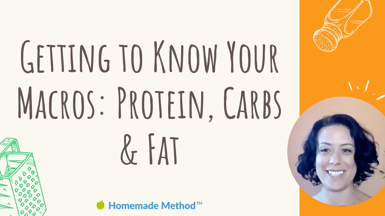 Getting to Know Your Macros: Protein, Carbs & Fat - Homemade Method