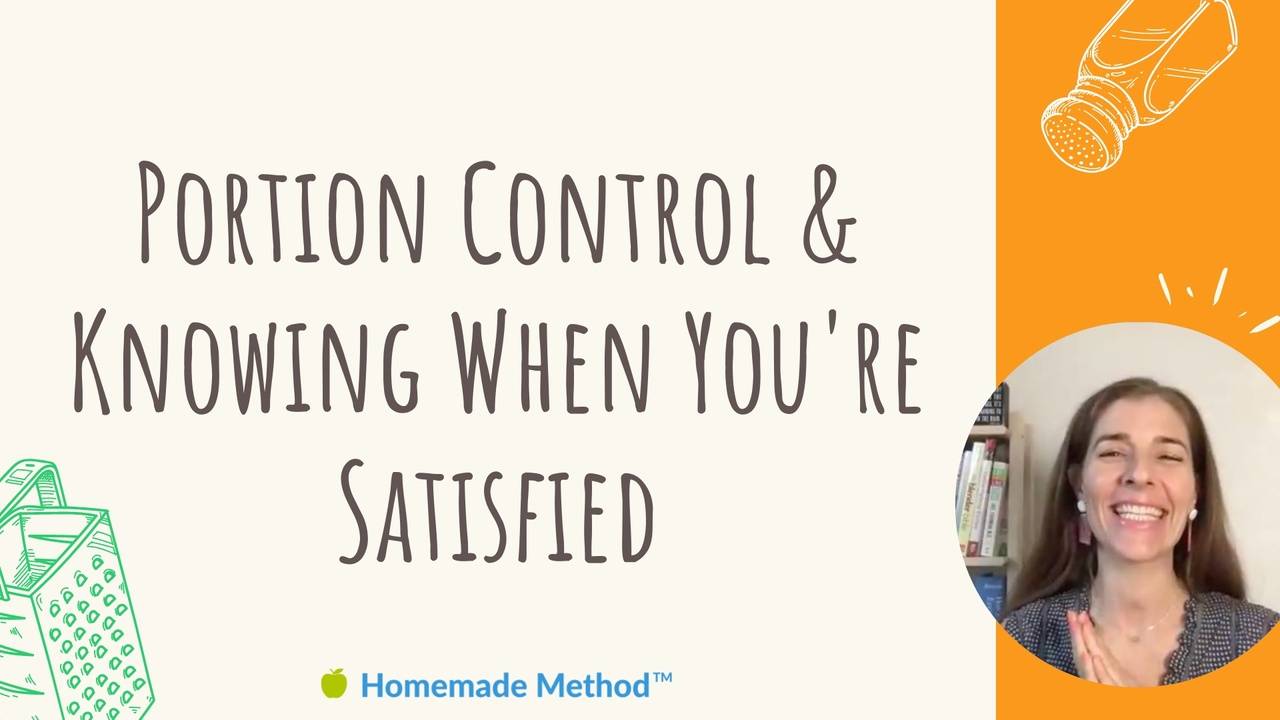 Portion Control & Knowing When You're Satisfied - Homemade Method