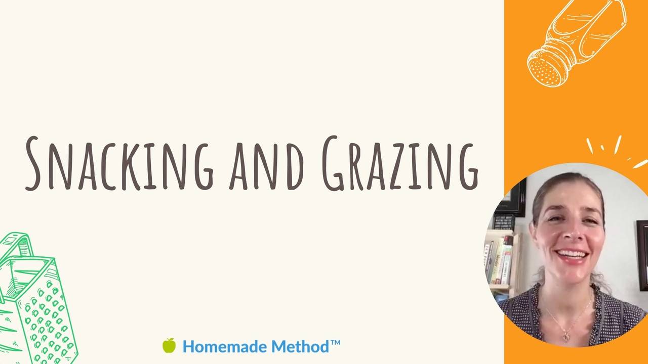 Snacking and Grazing - Homemade Method