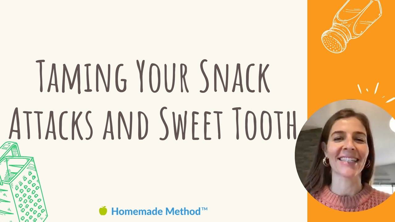 Taming Your Snack Attacks and Sweet Tooth - Homemade Method