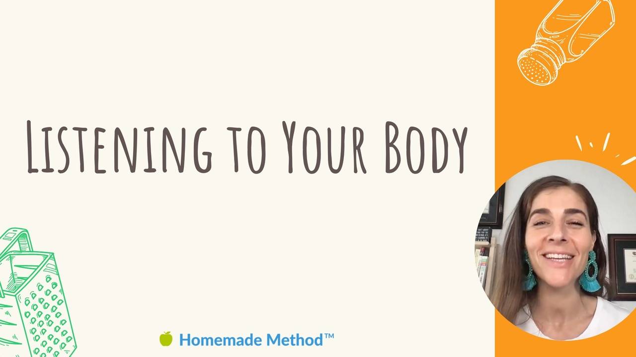 Listening to Your Body - Homemade Method