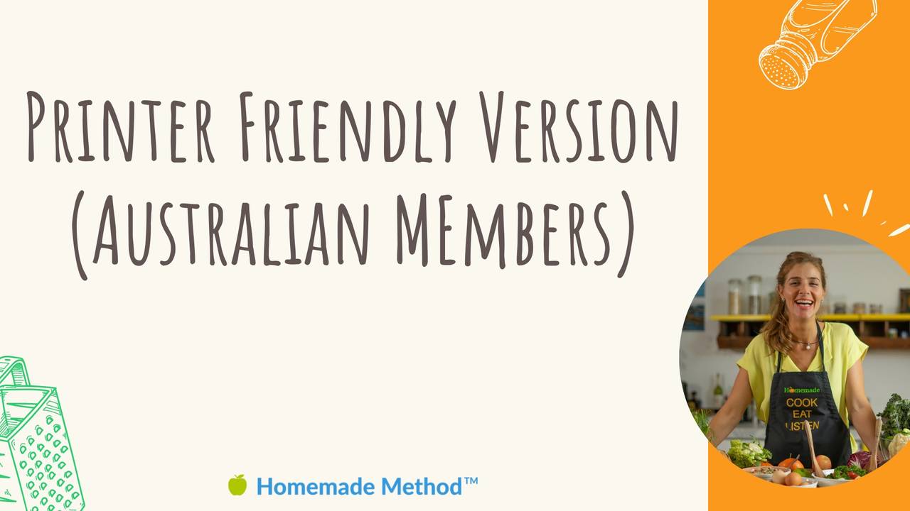 Printer Friendly Version (Australian Members) - Homemade Method